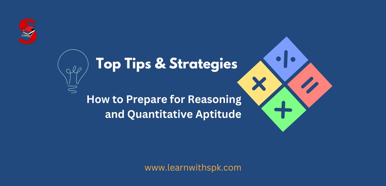 Reasoning and Quantitative Aptitude Preparation Tips - Learn With SPK